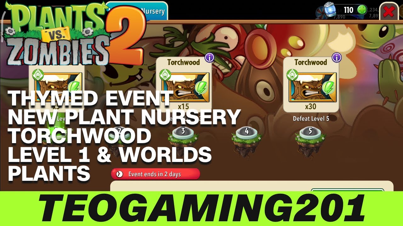 PvZ 2 | Thymed Event | New Plant Nursery | Torchwood (LEVEL 1 & WORLDS ...