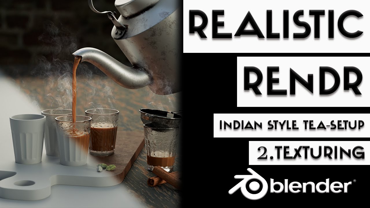 Chapter 2 - Texturing - Blender Realistic Render - Tea setup - Indian tea café - YouTube