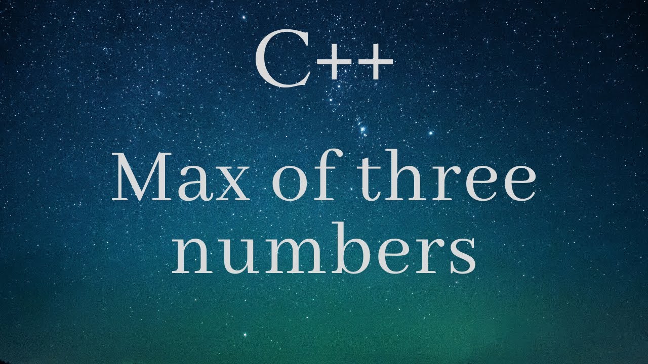 Max Of Three Numbers In C Max I Tre Numrave A B C YouTube Max Of Three Numbers In C Max I Tre Numrave A B C YouTube