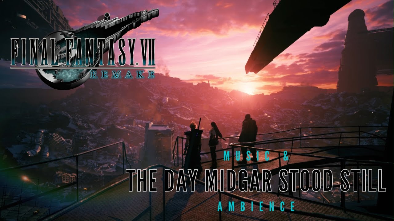 Final Fantasy 7 Remake | The Day Midgar Stood Still | Music & Ambience ...