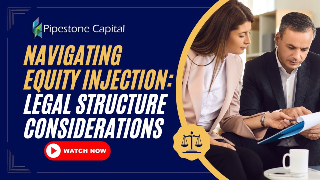 Navigating Equity Injection: Legal Structure Considerations - YouTube
