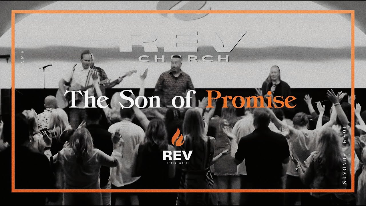 The Son of Promise - Jerame Nelson | Rev Church | Jul 21, 2024 - YouTube
