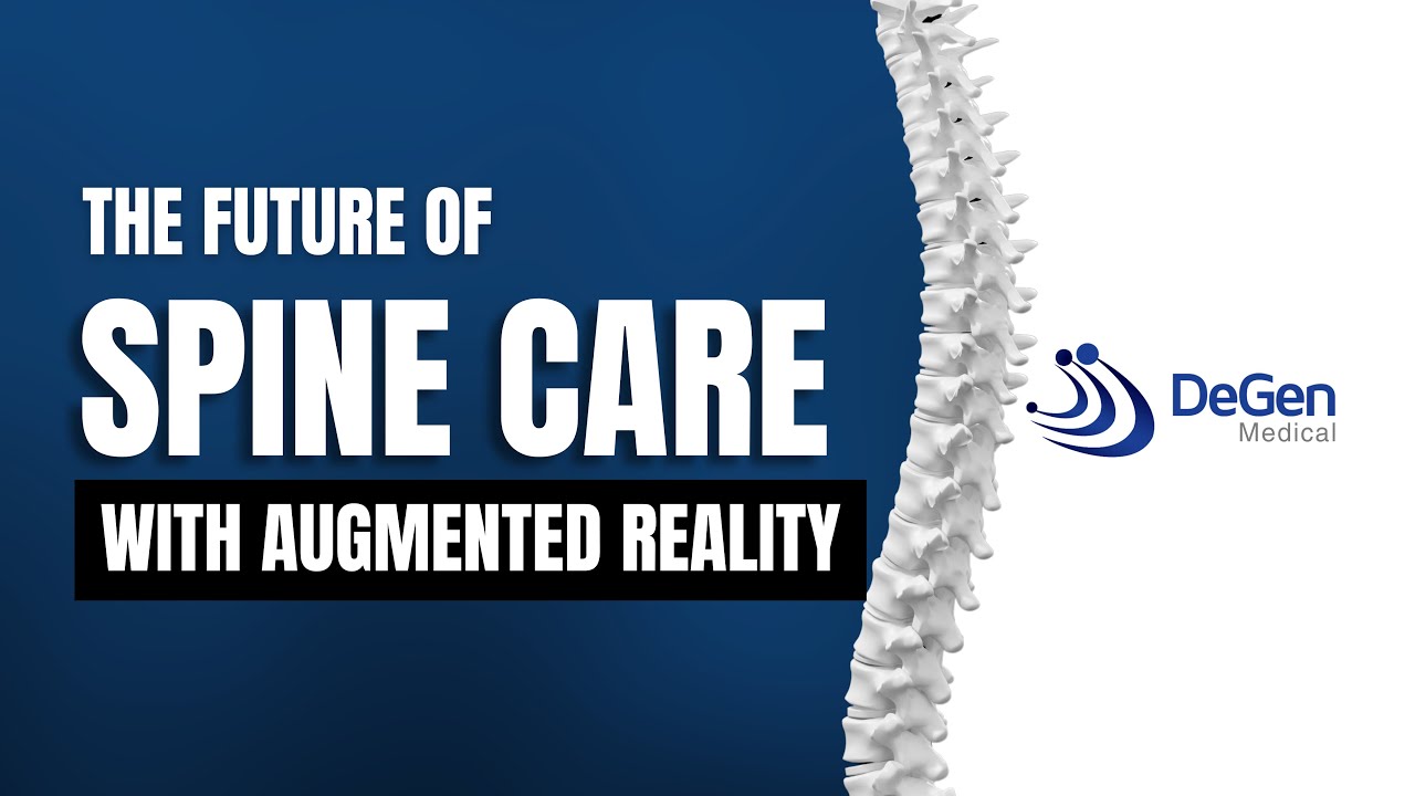 Revolutionizing Spine Care with Augmented Reality (DeGen Medical XR ...