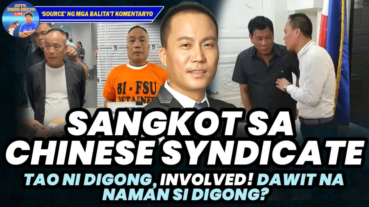 SANGKOT SA CHINESE SYNDICATE: TAO NI DIGONG, INVOLVED! DAWIT NA NAMAN ...