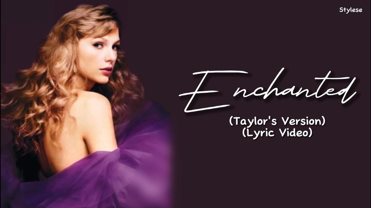 Taylor Swift - Enchanted (Taylor's Version) Lyrics Video - YouTube
