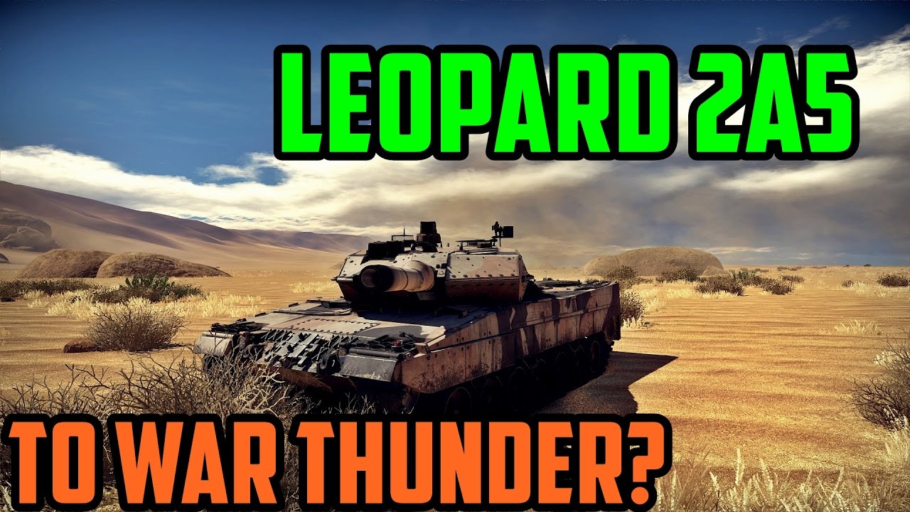 Modern Tanks To War Thunder? Leopard 2A5 Gameplay! (War Thunder) - YouTube