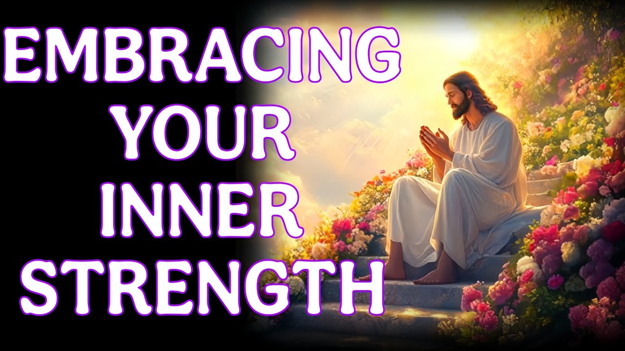 Embracing Your Inner Strength A Journey of Faith and Transformation God ...