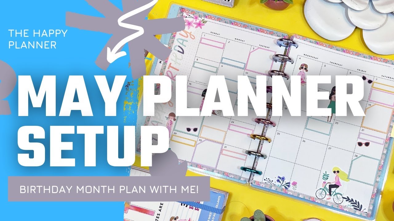 May Planner Setup || Monthly Plan With Me || My Birthday Month! - YouTube