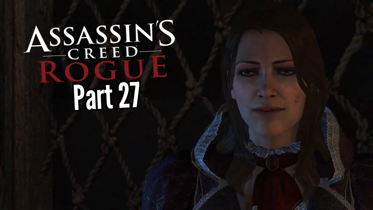 Let's Play Assassin's Creed: Rogue-Part 27-Gotta Keep Moving - YouTube