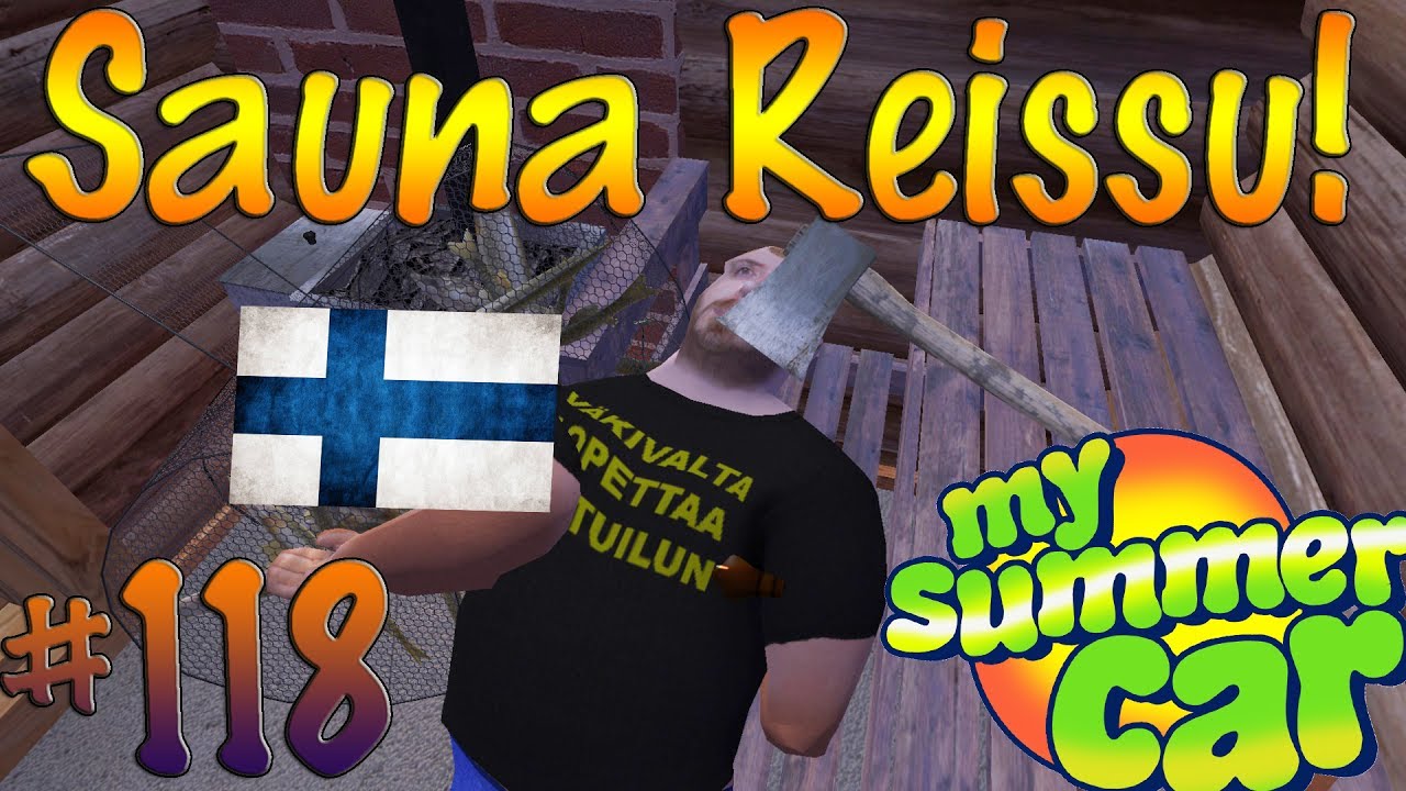 My Summer Car #118 | SAUNA REISSU! - YouTube