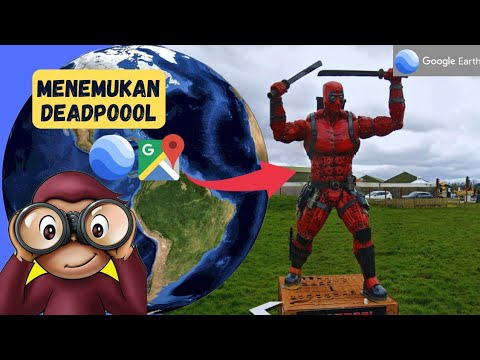 DEADPOOL || Di Google Earth Dan Google Maps 🌍🌐 - YouTube