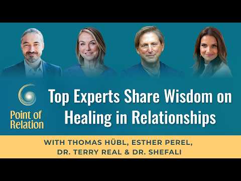 Best Of: Healing in Relationships | Thomas Hübl, Dr. Terry Real, Esther Perel & Dr. Shefali