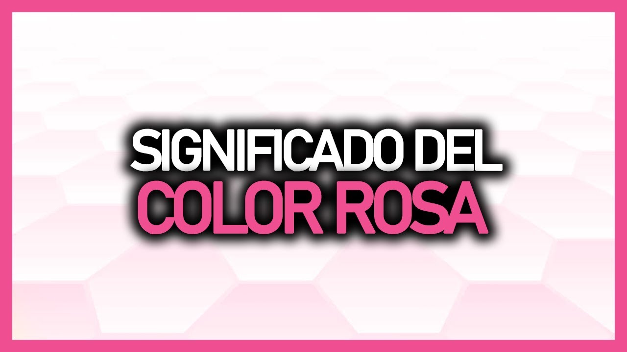 ¿Qué significa el COLOR ROSA? (Significado, Psicología, y Personalidad ...