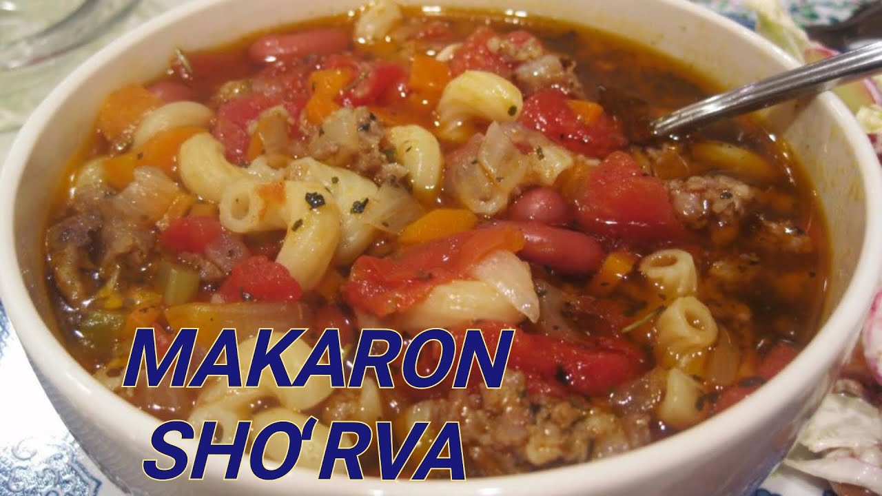 MAKARON SHOʻRVA/МАКАРОН ШУРВА. - YouTube
