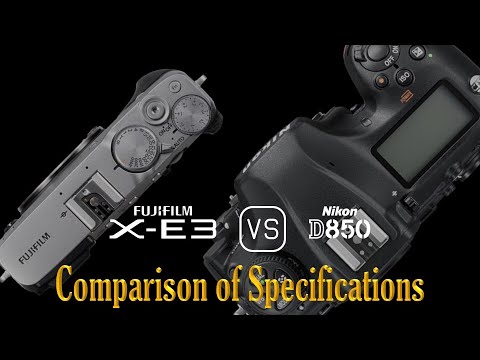 Fujifilm X-E3 vs. Nikon D850: A Comparison of Specifications - YouTube