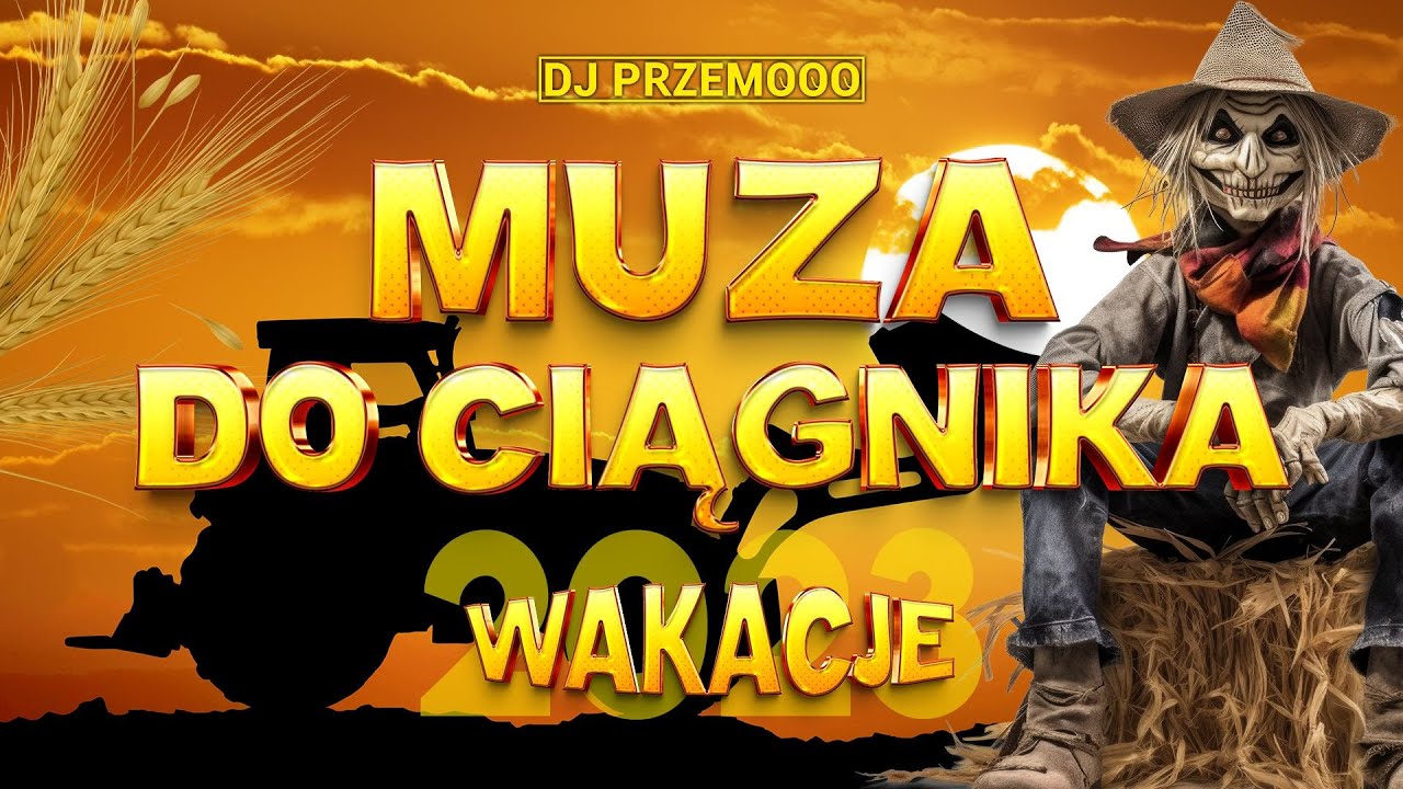 MUZA DO CIĄGNIKA 🚜 WAKACJE 2023 🌾🌞 MUZYKA NA SEZON WAKACYJNY 🎶 ...