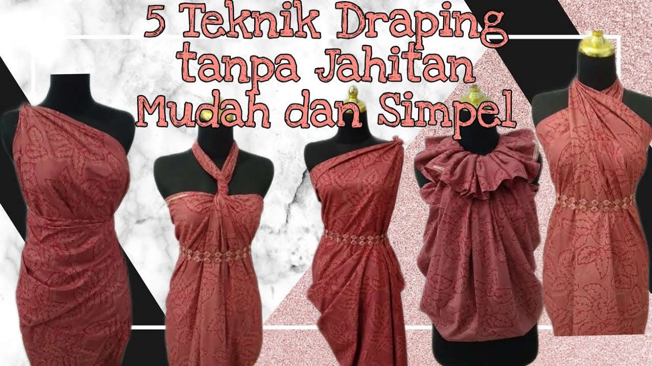 TEKNIK DRAPING MUDAH DAN SIMPEL || Tanpa jahitan, potongan dan jarum ...