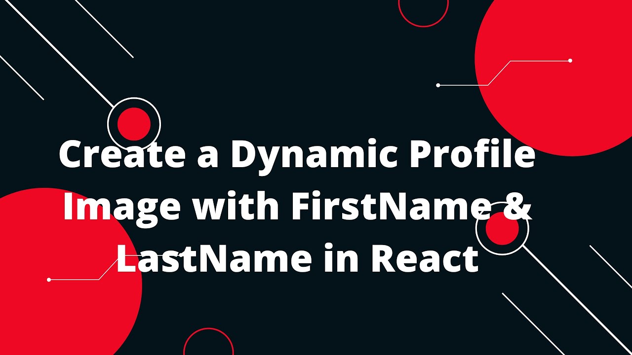 🚀 Create a Dynamic Profile Image with FirstName & LastName in React! 🖼️ ...