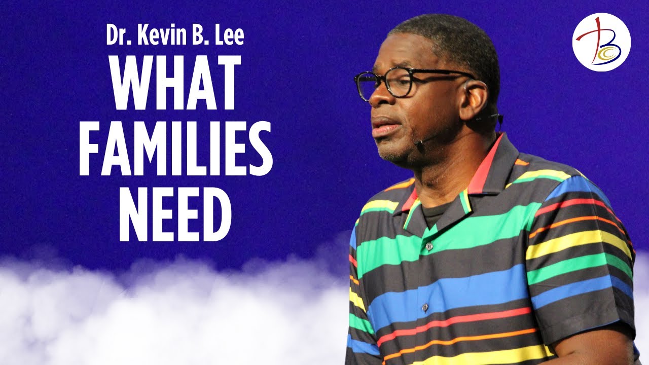 What Families Need To Give Each Other // Dr. Kevin B. Lee // 10:00 AM ...