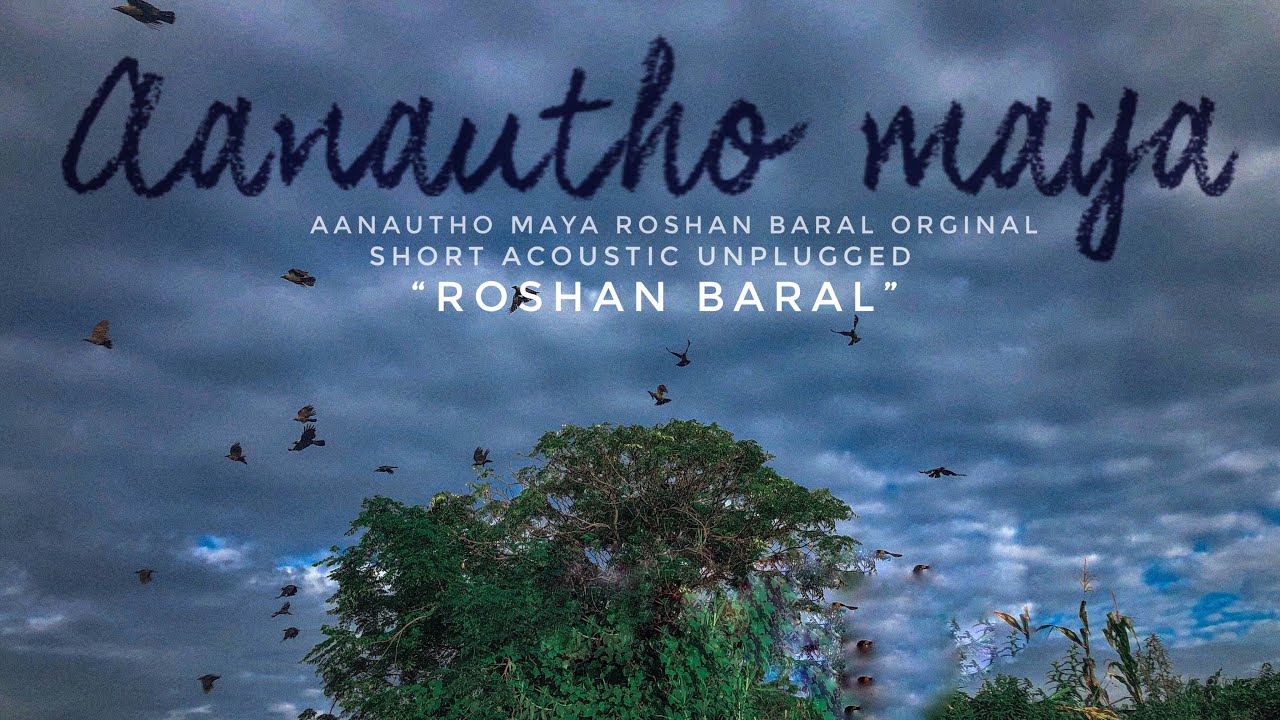 Aanautho Maya - Roshan Baral || Short Unplugged - YouTube