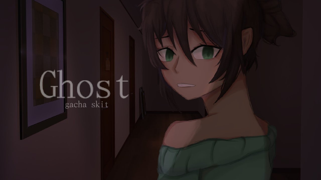 GHOST |•| gacha skit |•| scary(?) |•| read description 👀 - YouTube