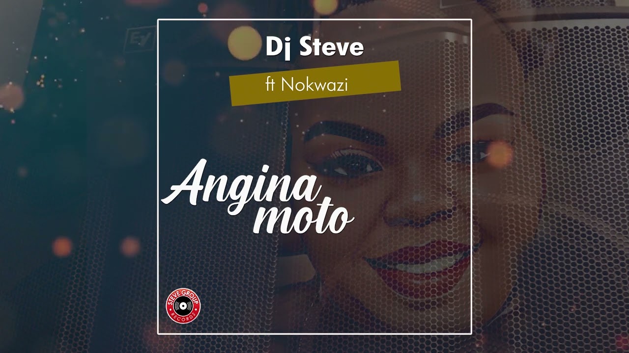 Angina Moto - Dj Steve ft Nokwazi - YouTube