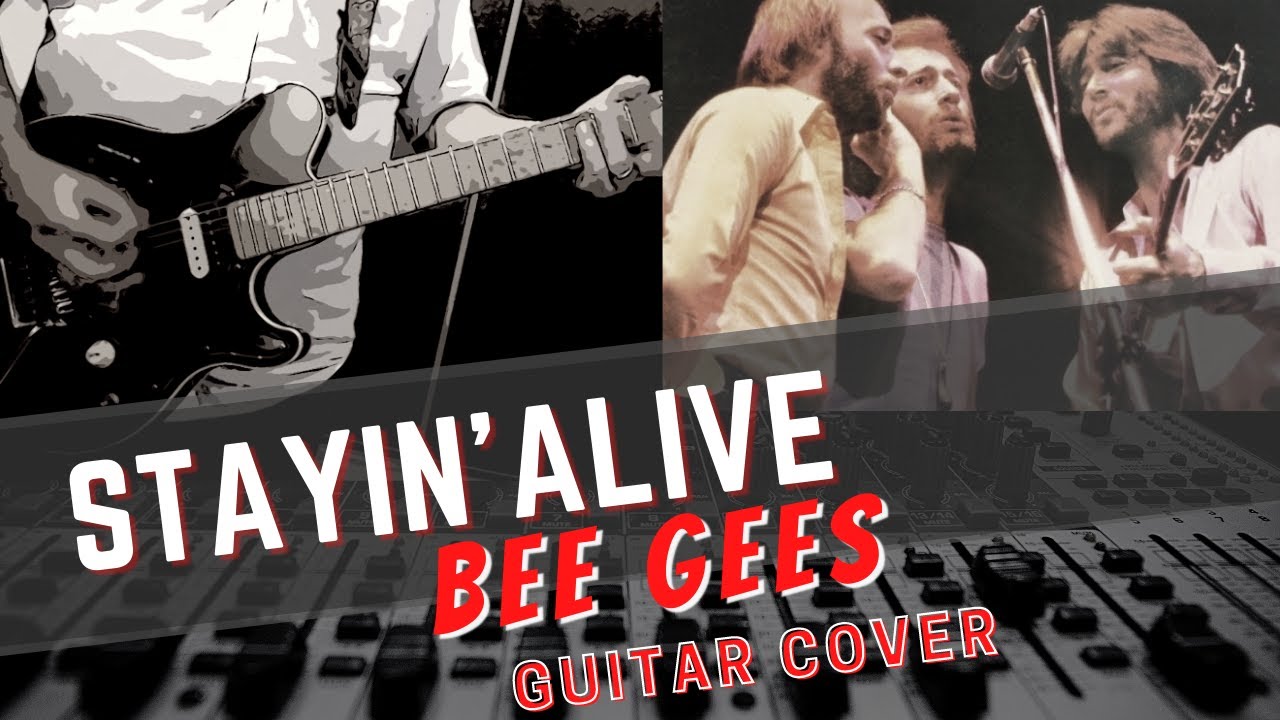 Stayin' Alive - Bee Gees - Guitar Cover #49 v2 - YouTube