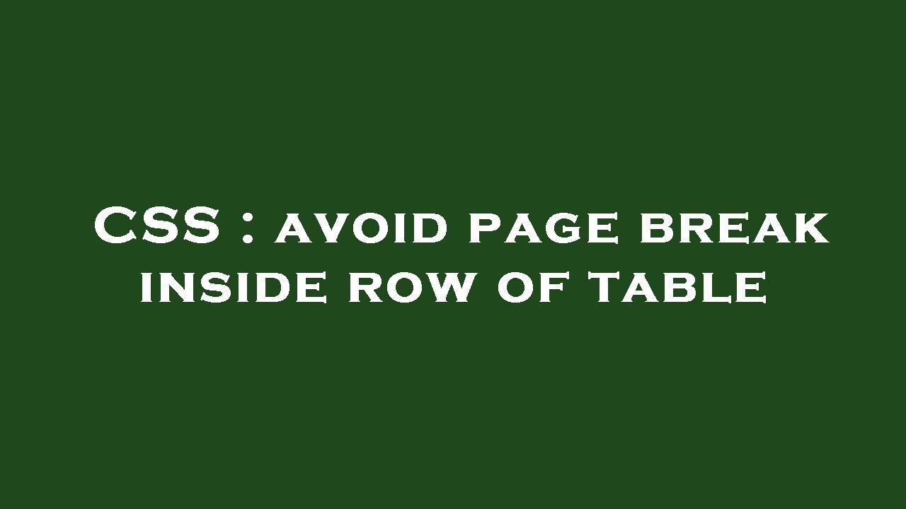 CSS Avoid Page Break Inside Row Of Table YouTube CSS Avoid Page Break Inside Row Of Table YouTube