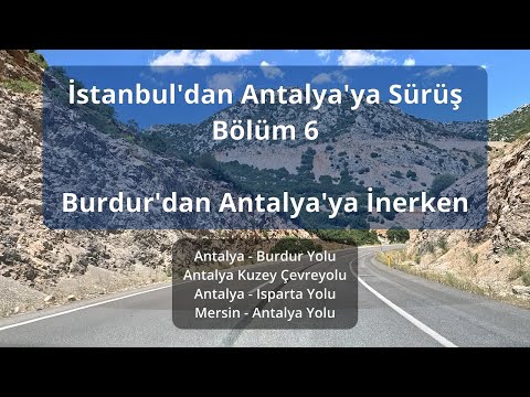 İstanbul'dan Antalya'ya Sürüş Bölüm 6: Burdur'dan Antalya'ya İnerken
