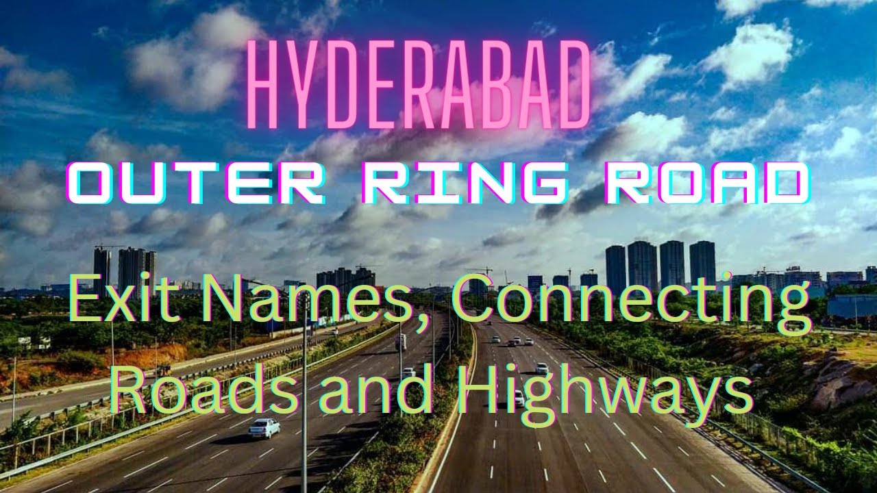 Outer Ring Road | Nehru ORR Hyderabad | ORR Exits | MNR Developers ...