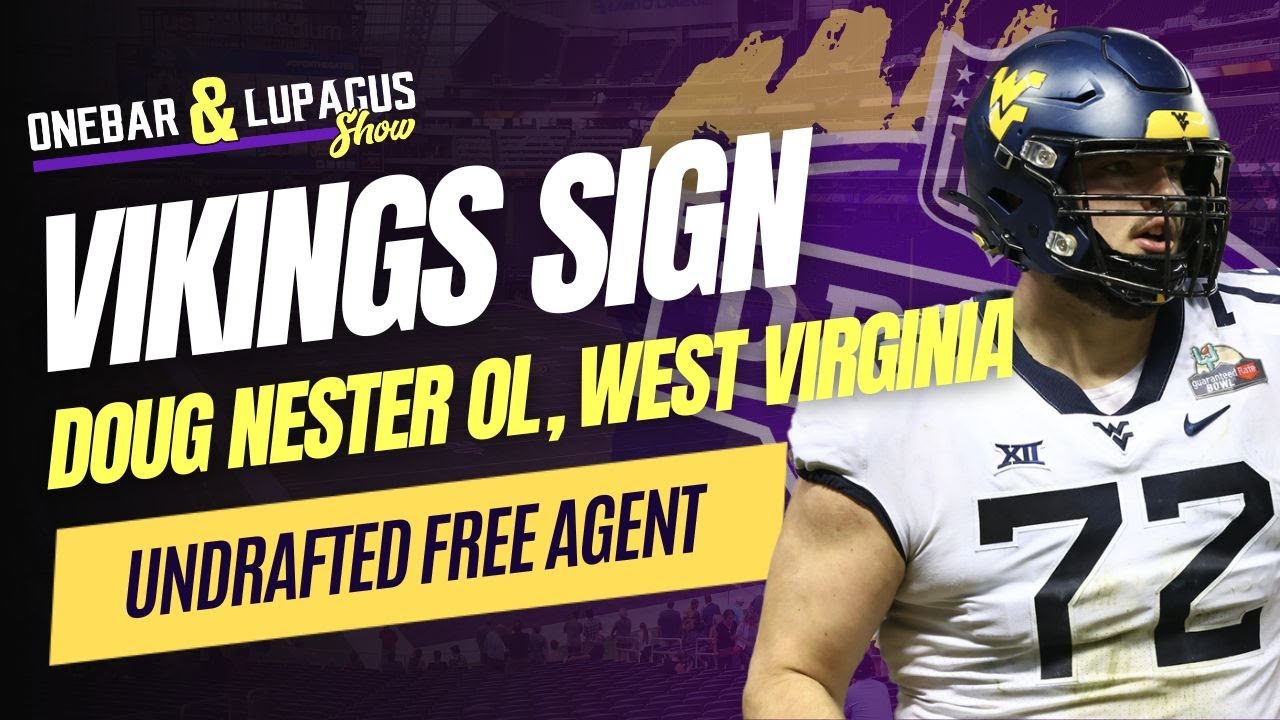 Vikings SIGN Undrafted Free Agent Doug Nester Guard, West Virginia ...