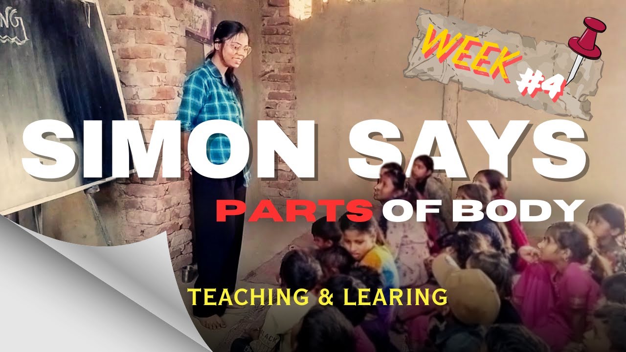 PARTS OF BODY x SIMON SAYS WEEK #4 PART 1 | TEACHING & LEARNING ...