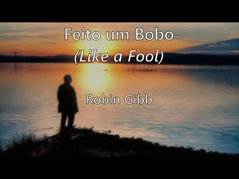 Like a Fool (tradução/letra) - Robin Gibb - YouTube