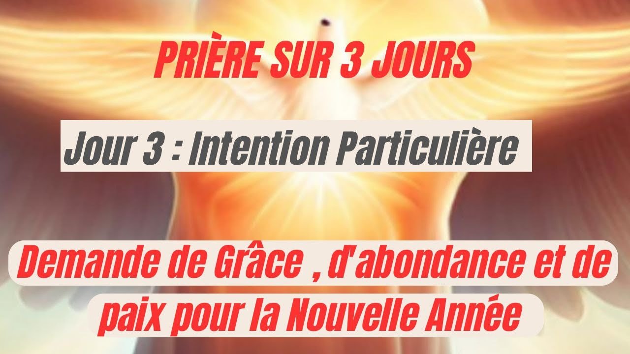 PRIÈRE PUISSANTE DE DEMANDE DE GRÂCE POUR LA NOUVELLE ANNÉE (3 JOURS DE ...
