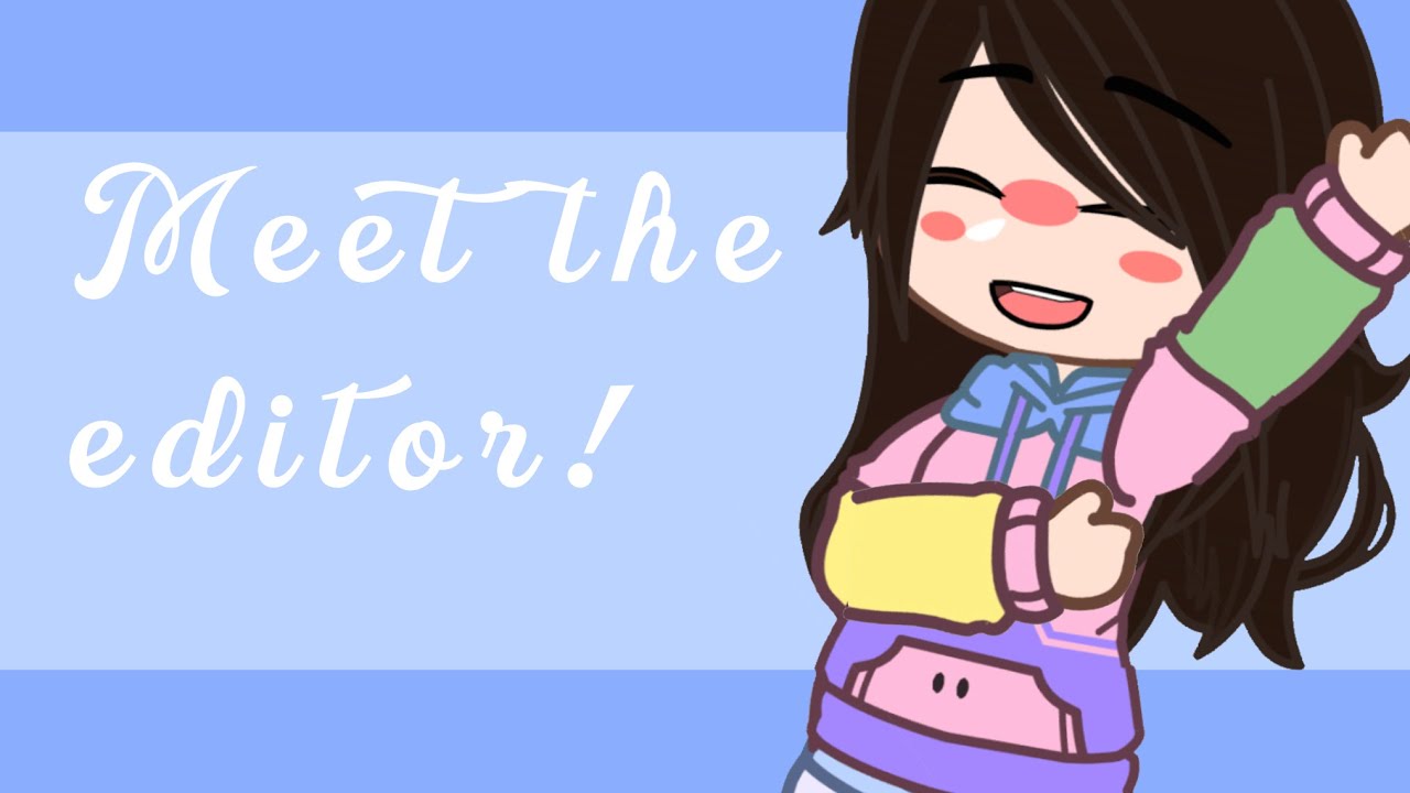 Meet the editor \|meme|/ - YouTube