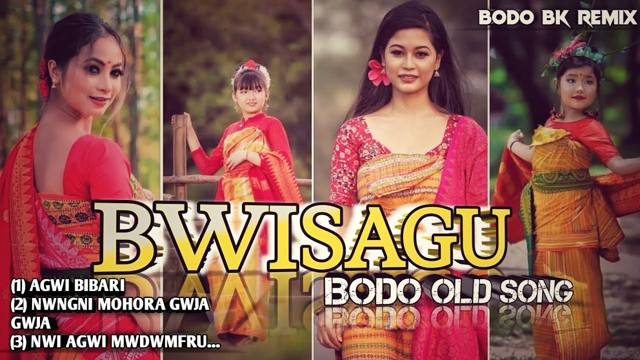 BWISAGU BODO [old] SONG ️🍂 || bwisagu bodo songs|| bodo bk remix - YouTube