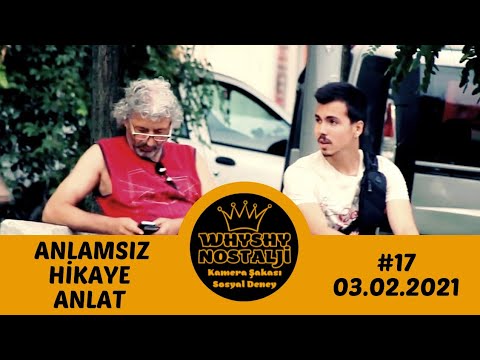 WHYSHY - ANLAMSIZ HİKAYE ANLAT | ÇAYI ŞEKERSİZ İÇERİM, DÜN TAKSİYE BİNDİM, NE DİYON BU İŞE | #17