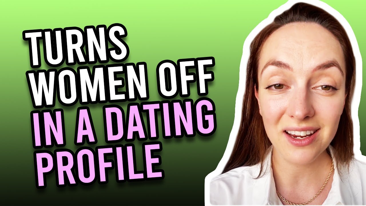 What Turns Women Off In A Dating Profile - YouTube