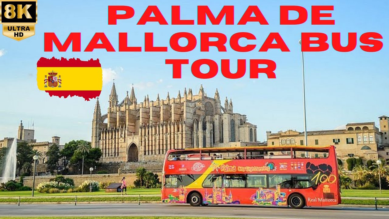 【8K】Palma de Mallorca - City Sightseeing Bus - Complete Tour - YouTube