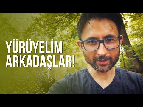 Yürüyelim Arkadaşlar!