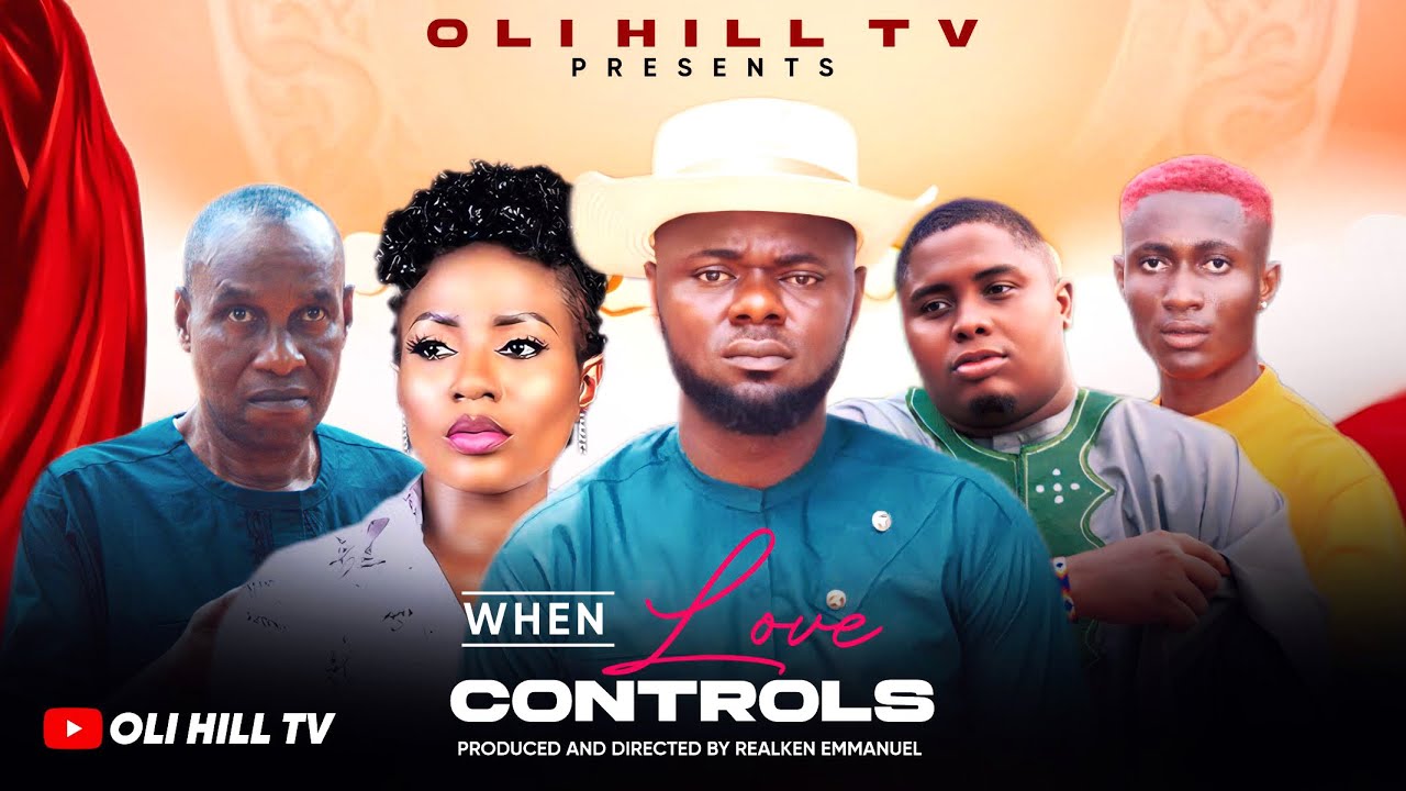 WHEN LOVE CONTROLS LATEST NOLLYWOOD MOVIE FEATURING - Emeka Nwaro ...