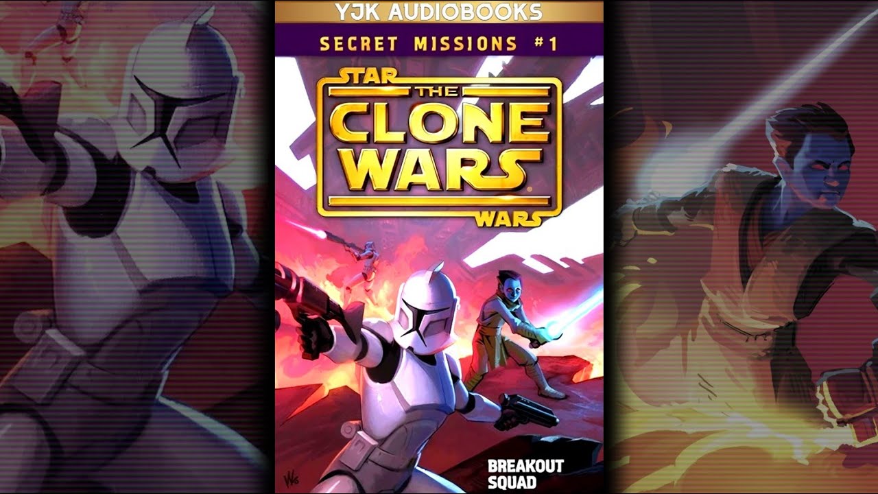 Star Wars: The Clone Wars Secret Missions Book 1: Breakout Squad ...