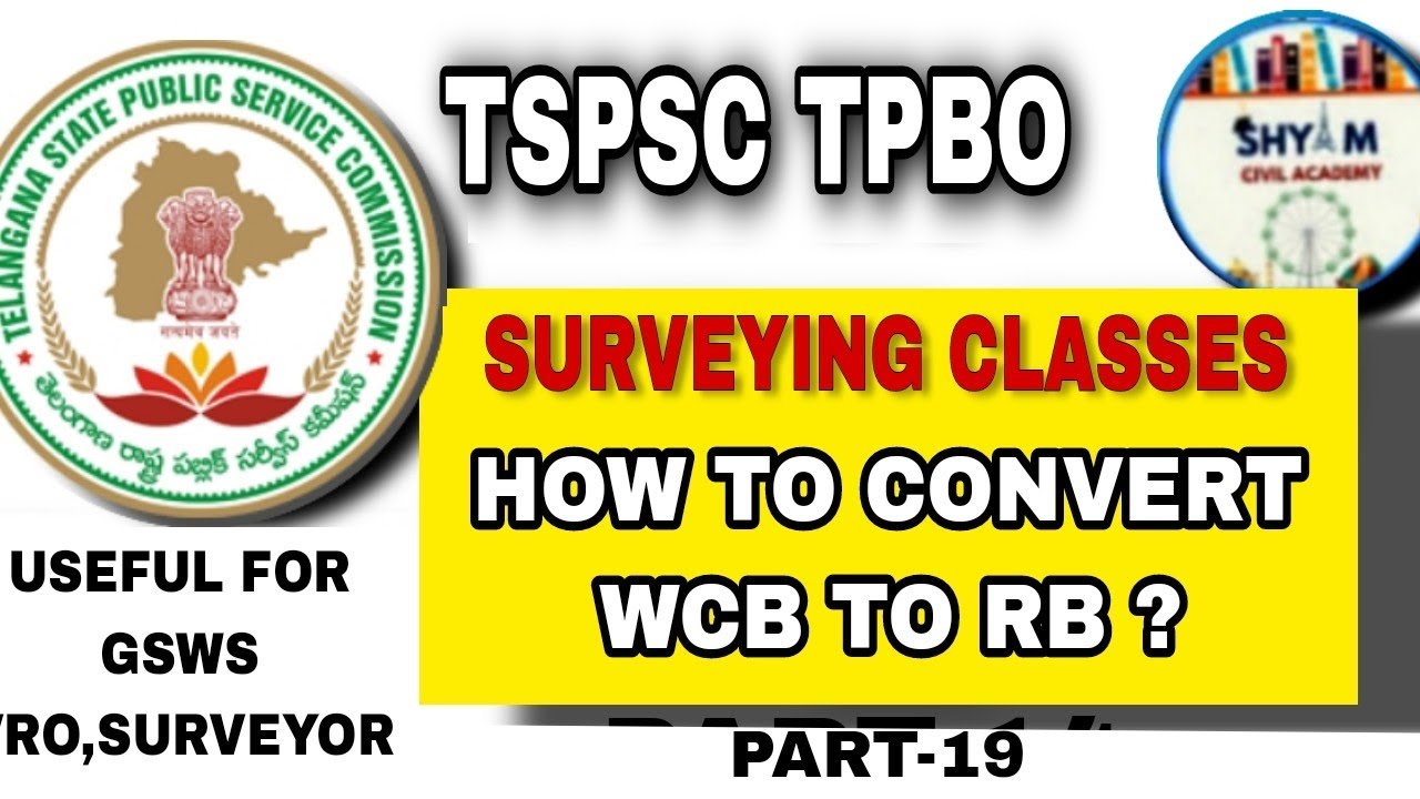 HOW TO CONVERT WCB TO RB ? || SURVEYING CLASSES PART-19 || TSPSC TPBO ...