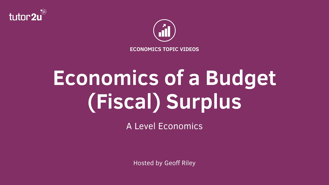 Economics of a Budget (Fiscal) Surplus I A Level and IB Economics - YouTube