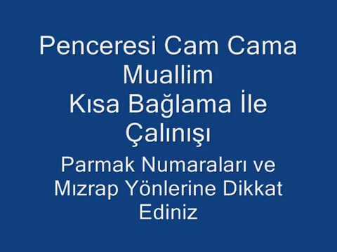 Penceresi Cam Cama - Muallim Türküsünün Kısa Bağlama İle Çalınışı