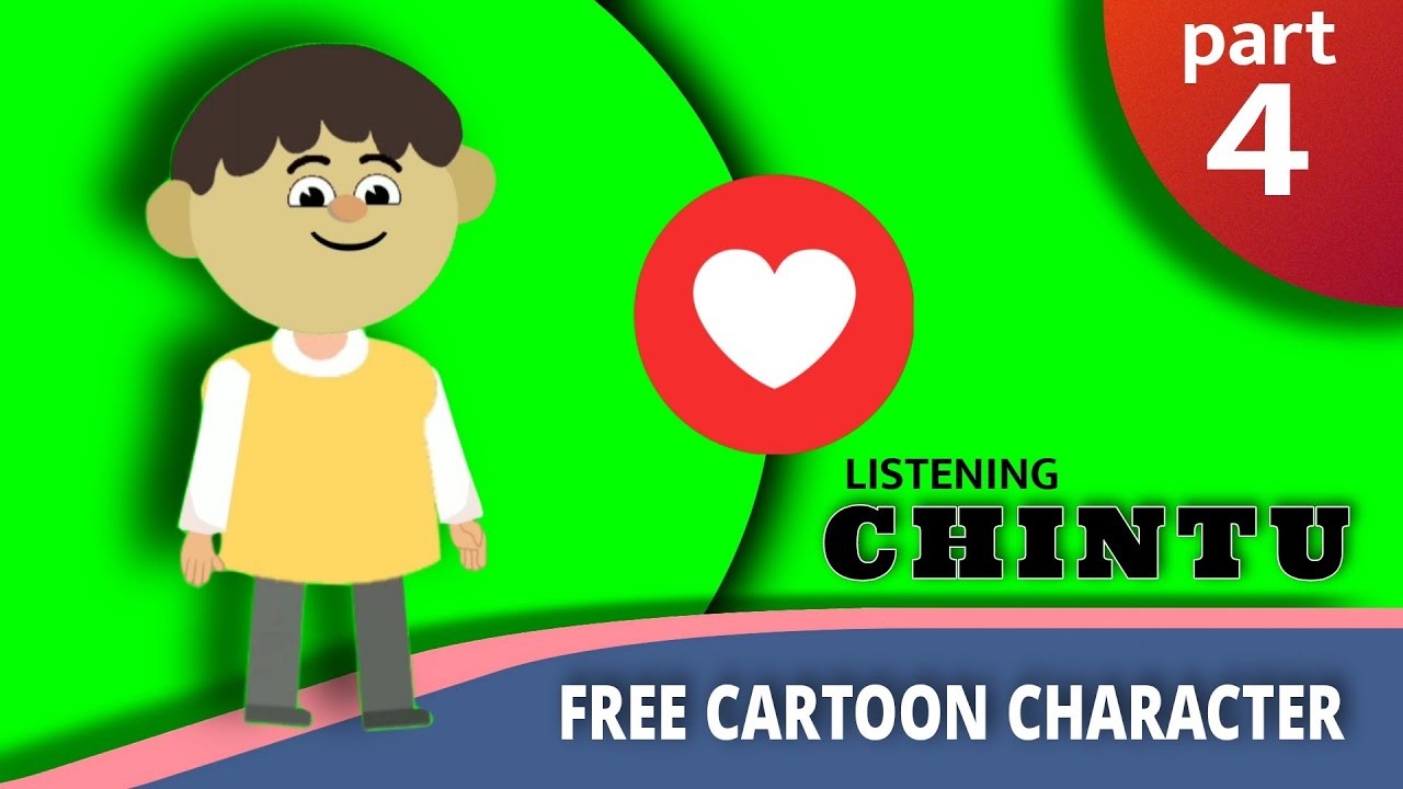 CHINTU ️ | cartoon character | Listening | Part 4 | Green screen ...