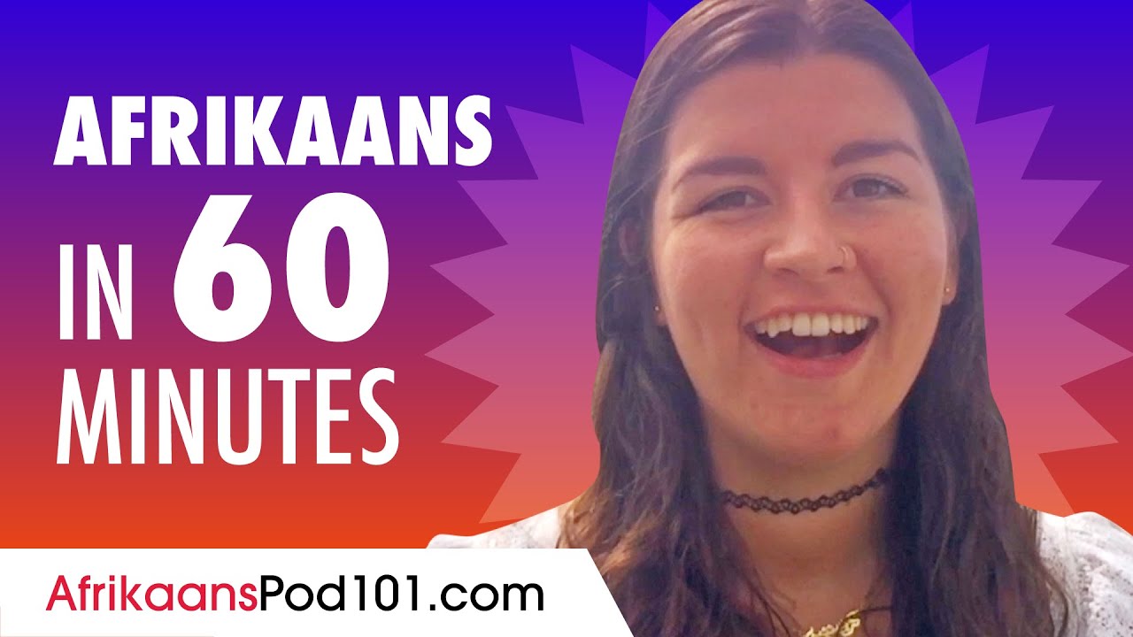 Learn Afrikaans in 60 Minutes - ALL the Basics You Need for ...