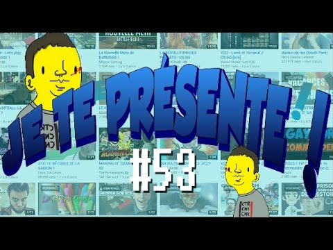 JE TE PRESENTE #53 - YouTube