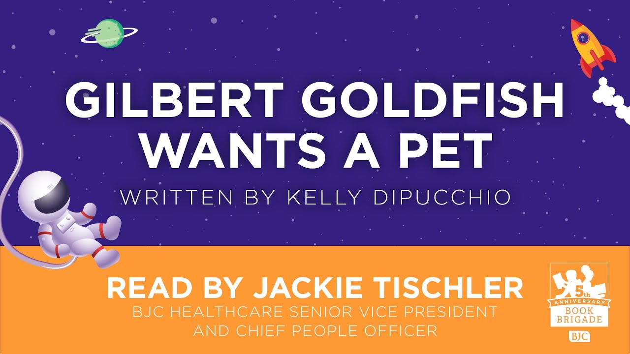 BJC Book Brigade Story Time – Gilbert Goldfish Wants a Pet - YouTube