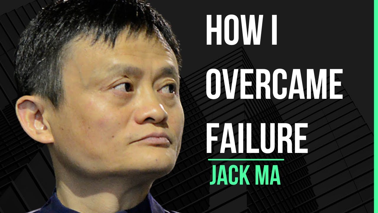 Jack Ma - How I Overcame Failure | The Big Chance - YouTube